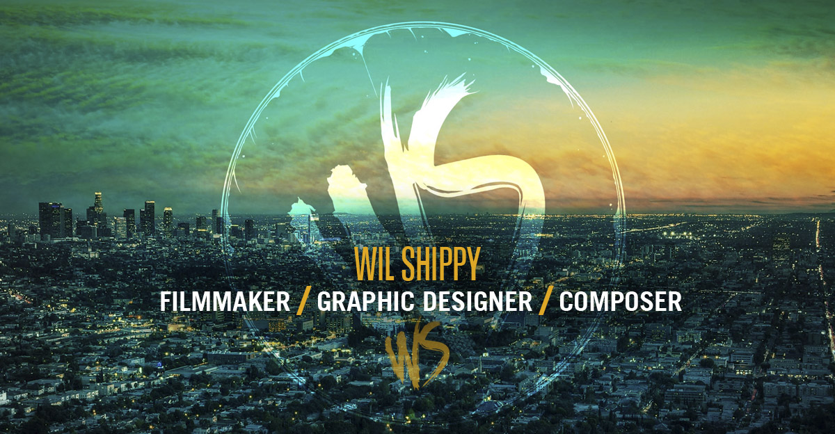 Wil Shippy // Filmmaker // Creative Designer